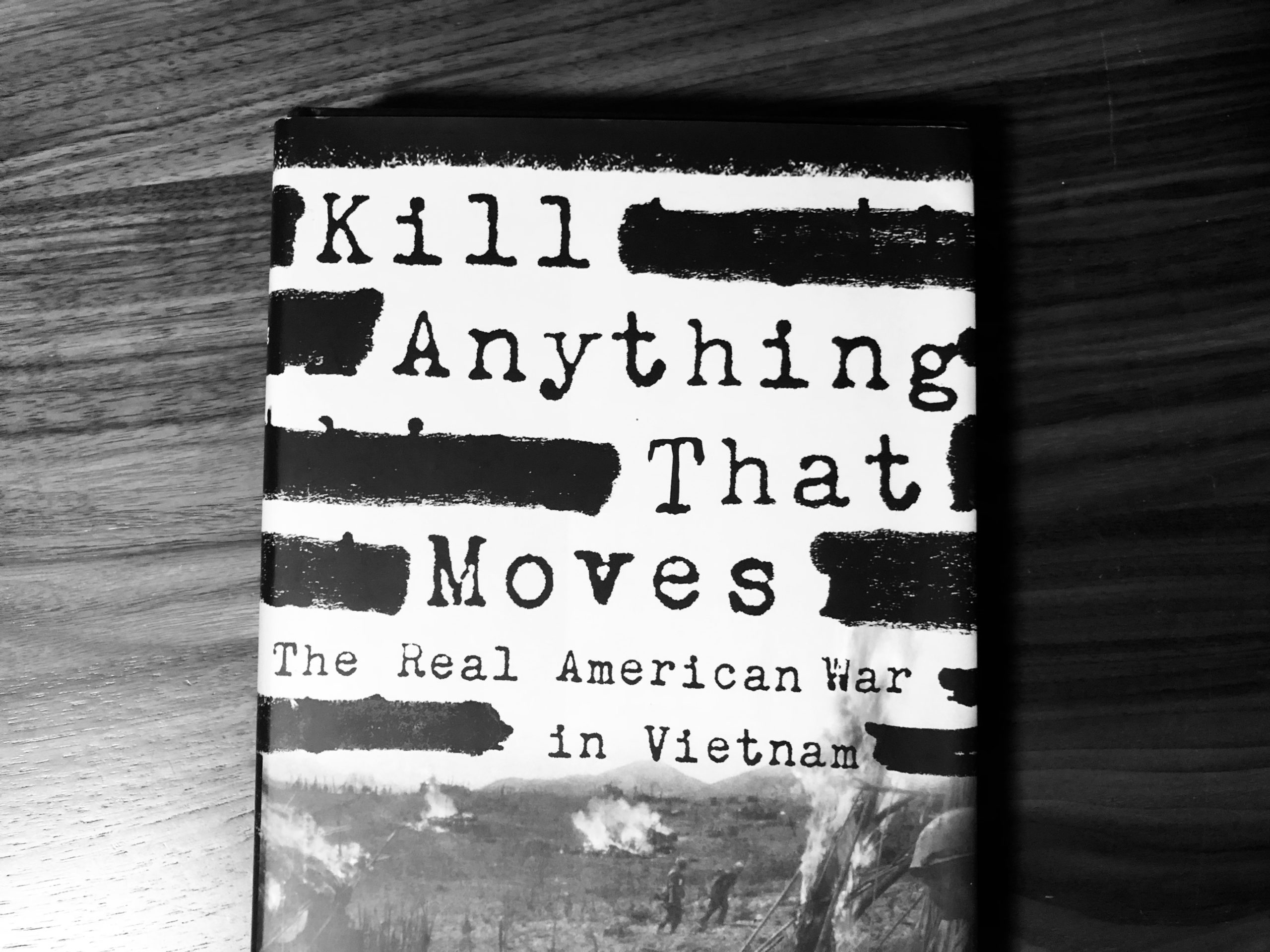 Kill Anything That Moves: The Real American War in Vietnam Revisited ...
